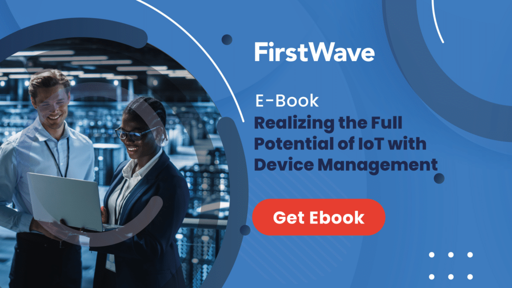 [E-Book] Aprovechar todo el potencial de IoT con la gestión de dispositivos - FirstWave